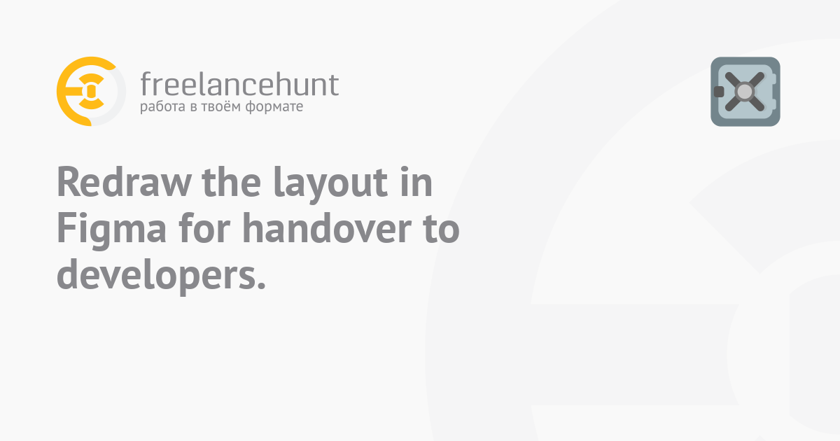 Redraw the layout in Figma for handover to developers. • Freelance Job ...