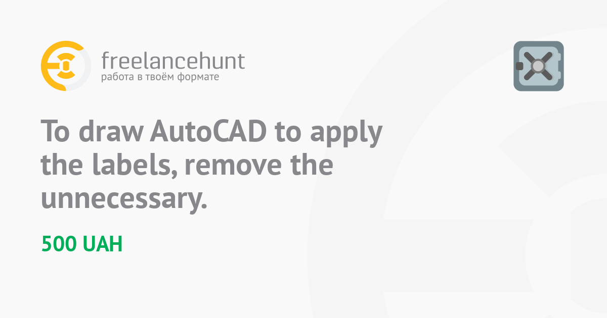 To draw AutoCAD to apply the labels, remove the unnecessary ...