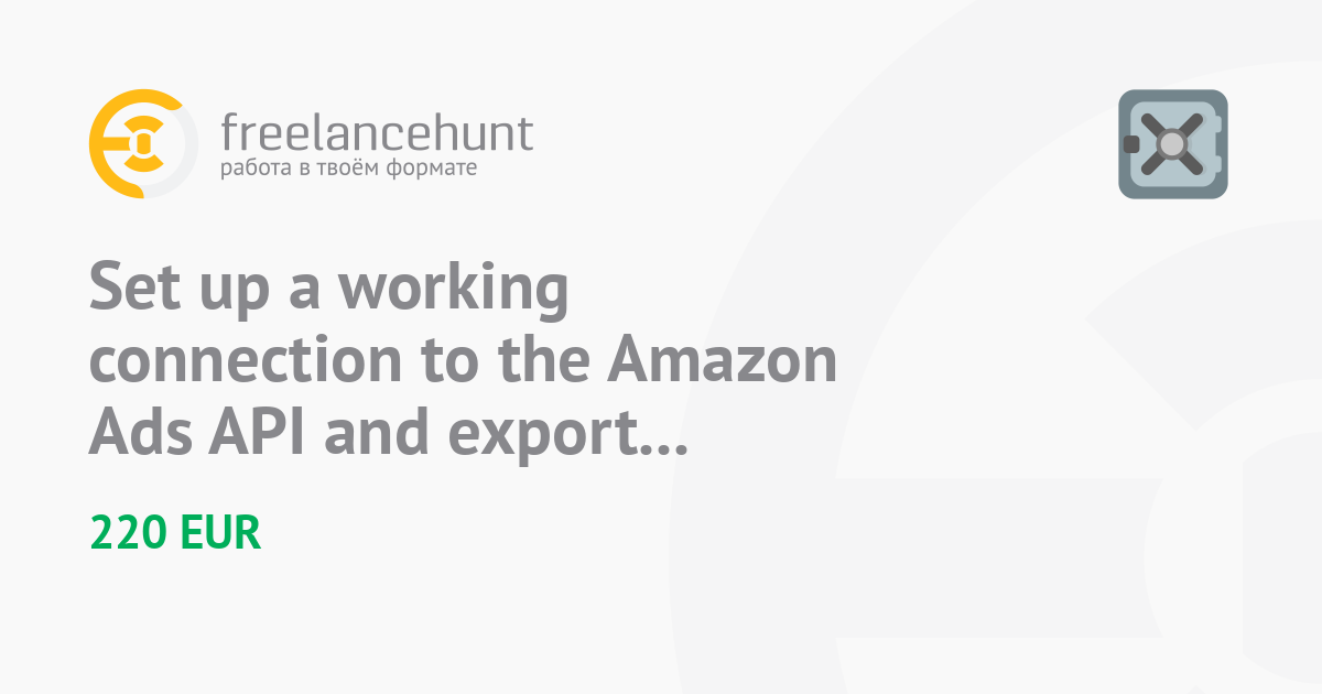 Set up a working connection to the Amazon Ads API and export ...