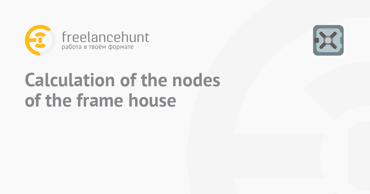 Calculation of the nodes of the frame house • Freelance Job in ...