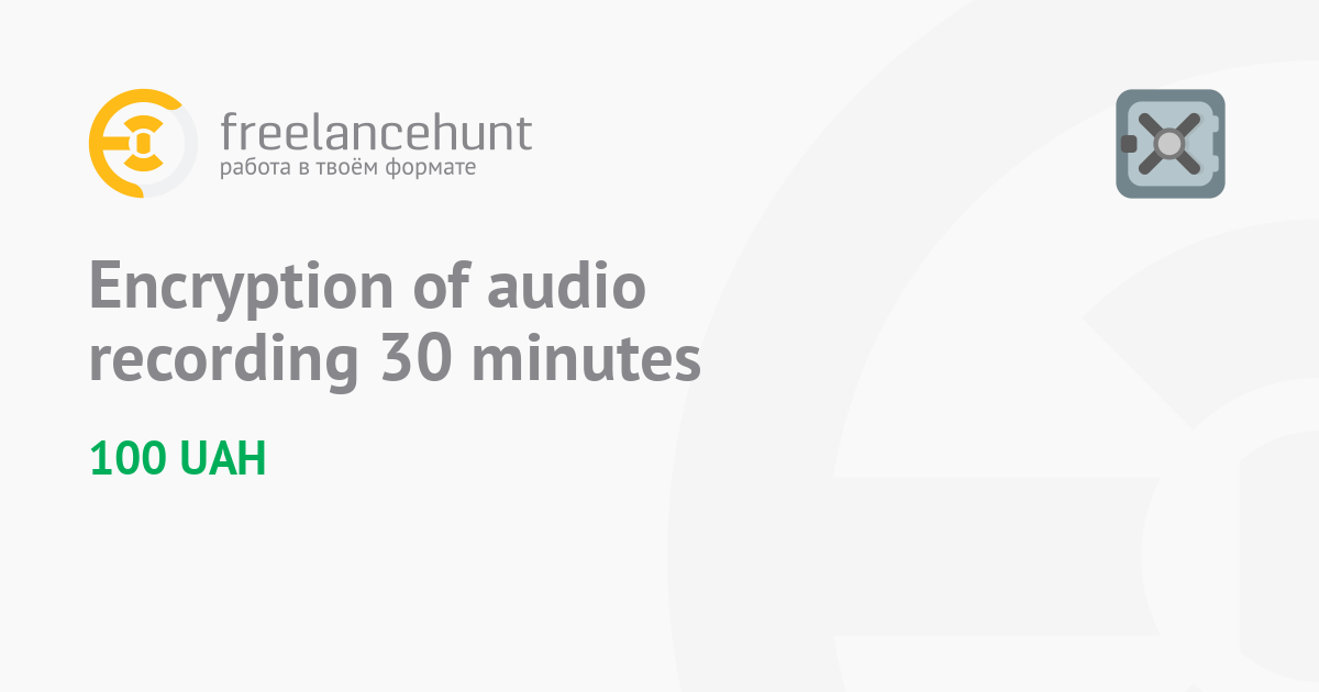 Encryption of audio recording 30 minutes • Freelance Job in - posted ...