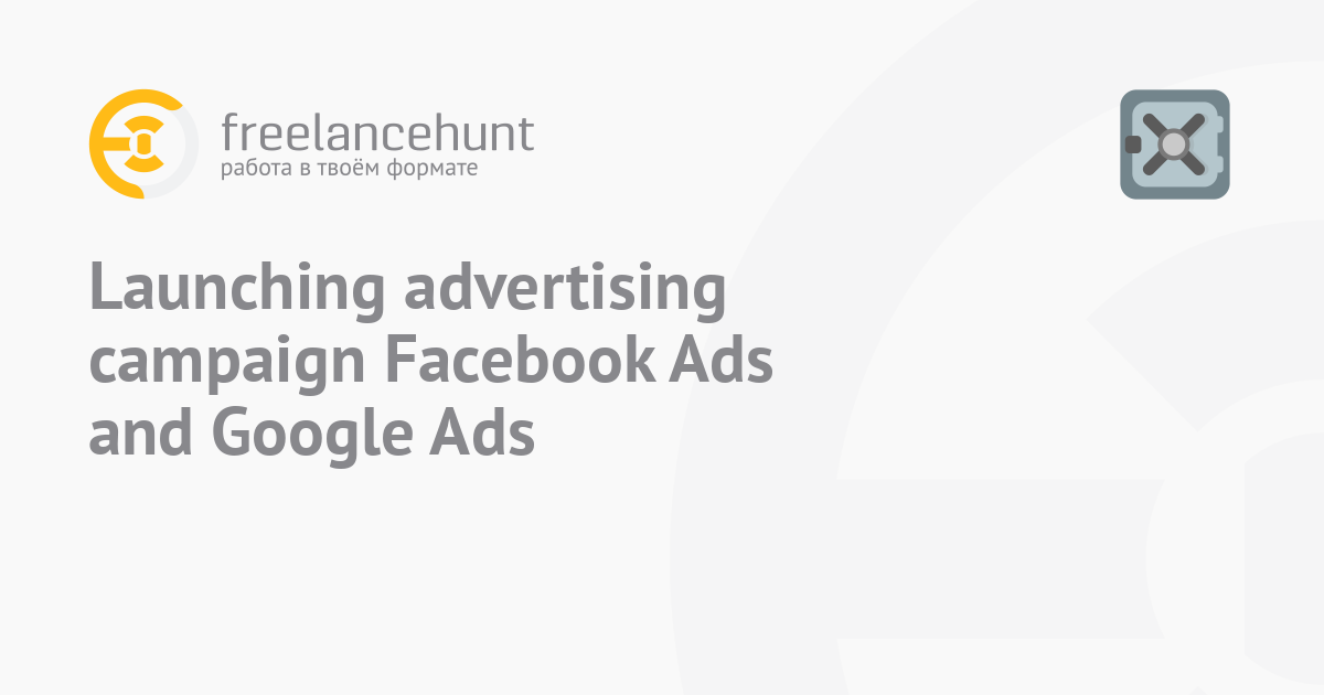 Launching advertising campaign Facebook Ads and Google Ads • Freelance ...